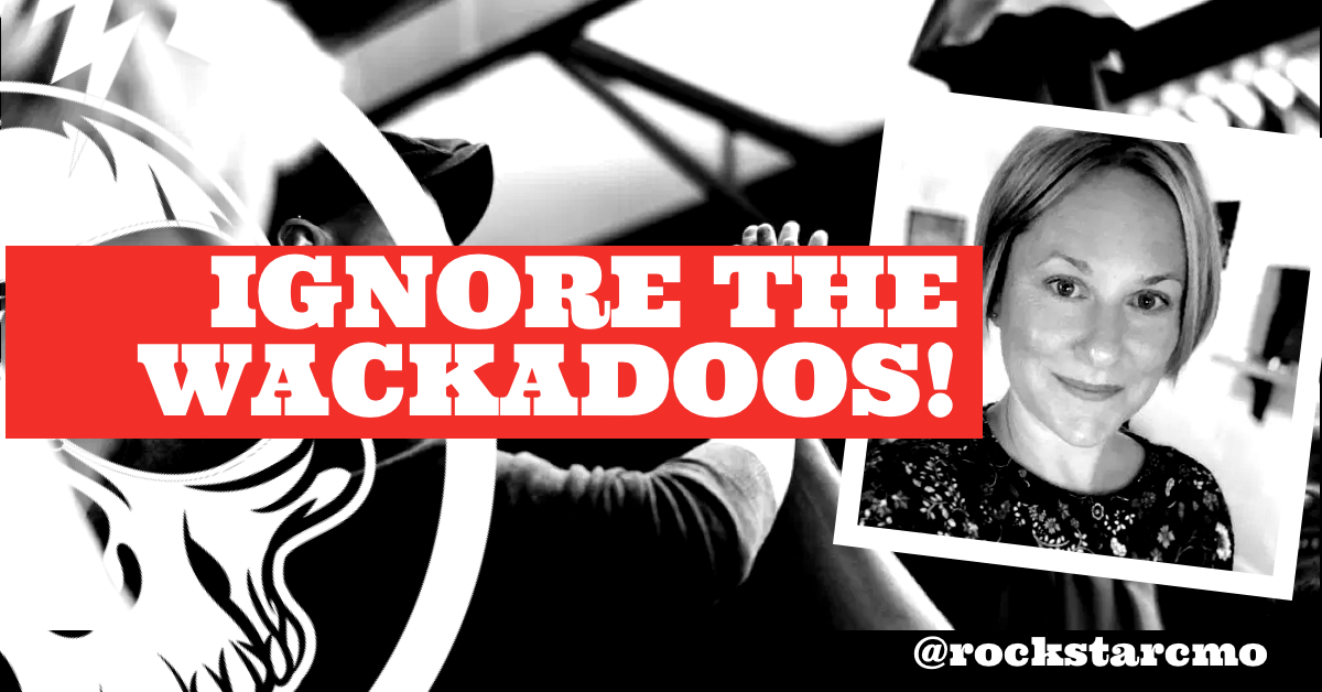 Ignore the Wackadoos, Create Community and Value through Meaningful ...