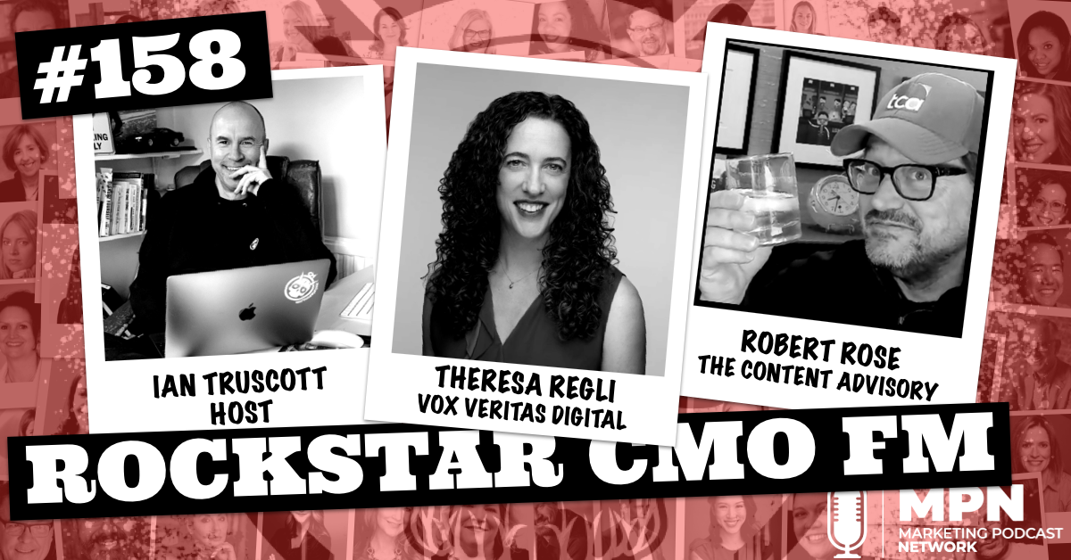 158: The DAM it's Theresa Regli and a Cocktail of Content with Robert Rose Episode - Rockstar CMO®